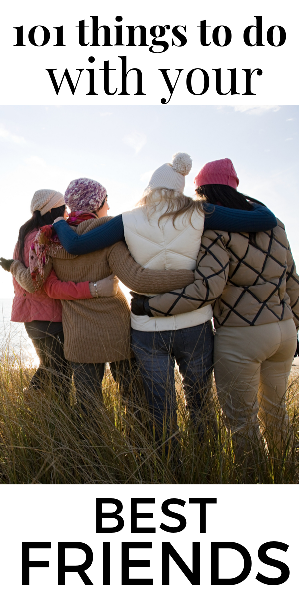 101 Things to Do with your Best Friend - MomGenerations