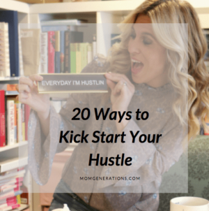 20 Ways to Kick Start Your Hustle - Stylish Life for Moms
