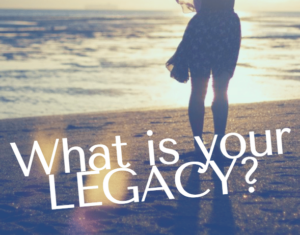 What is your LEGACY? How to Create a Legacy - Mom Generations | Stylish ...