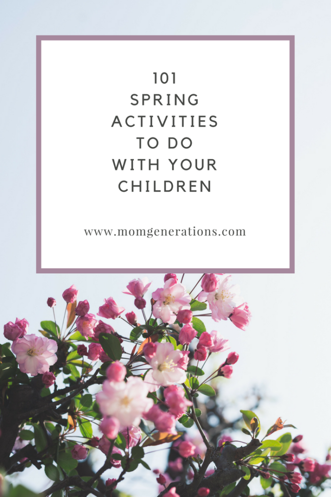 101 Spring Activities for Kids - Stylish Life for Moms