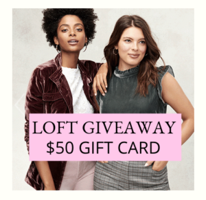 GIVEAWAY: $50 LOFT Gift Card - Stylish Life for Moms