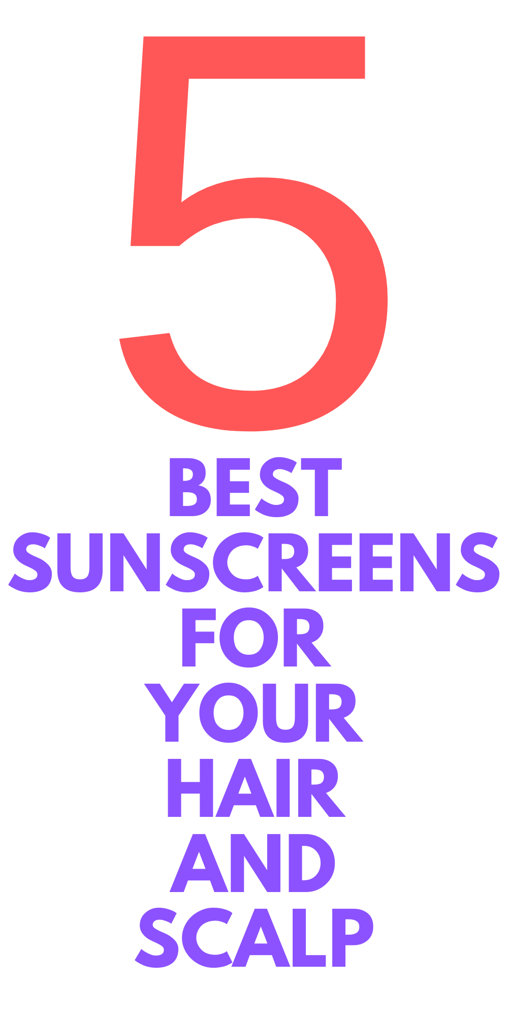 Sunscreen for Hair and Scalp: 5 GREAT Options - Stylish Life for Moms