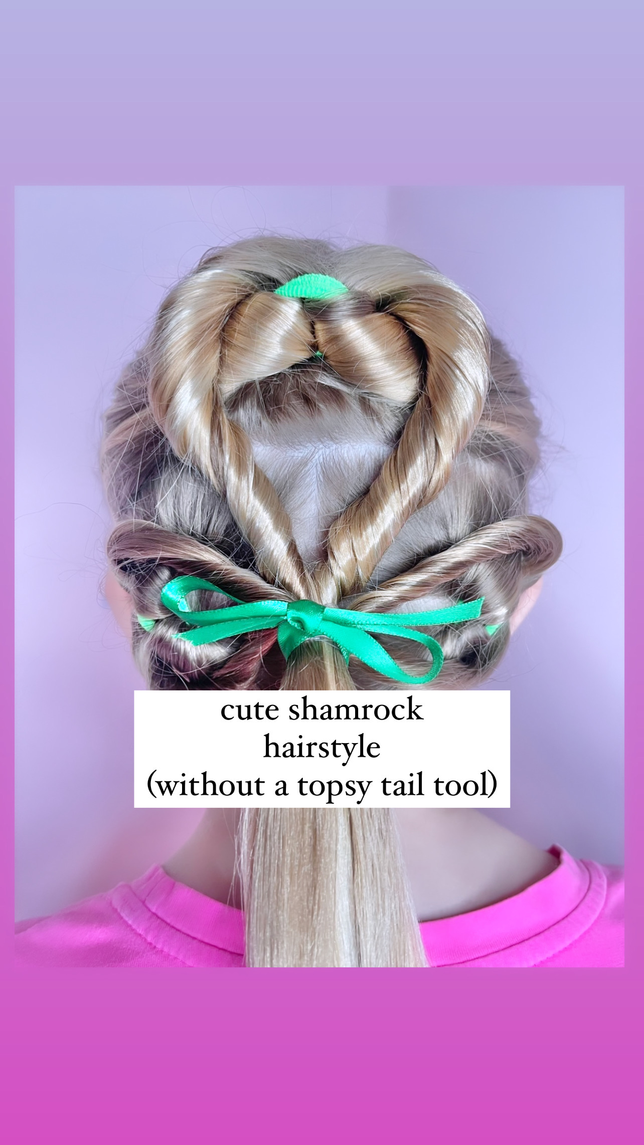 How To Do a Shamrock Hairstyle for St. Patrick's Day (without a Topsy ...