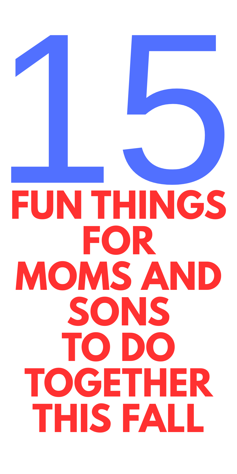 15 Fun Fall Activities for Moms and Sons to Enjoy Together - Stylish ...