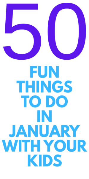 50 Fun Things to Do in January With Your Kids (That Will Actually Make ...