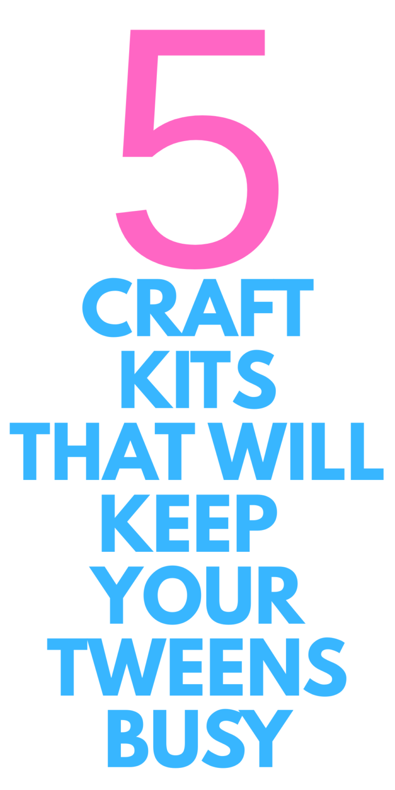 5 Craft Kits That Will Keep Your Tween Busy for Hours - Stylish Life ...